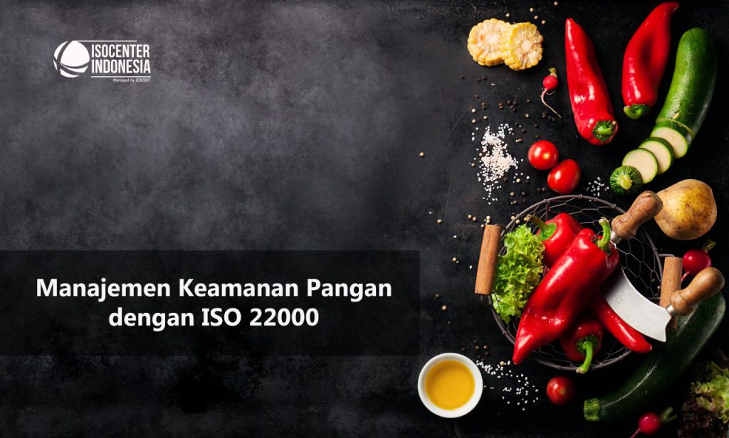 Manajemen Keamanan Pangan dengan ISO 22000 - ISOCENTER INDONESIA